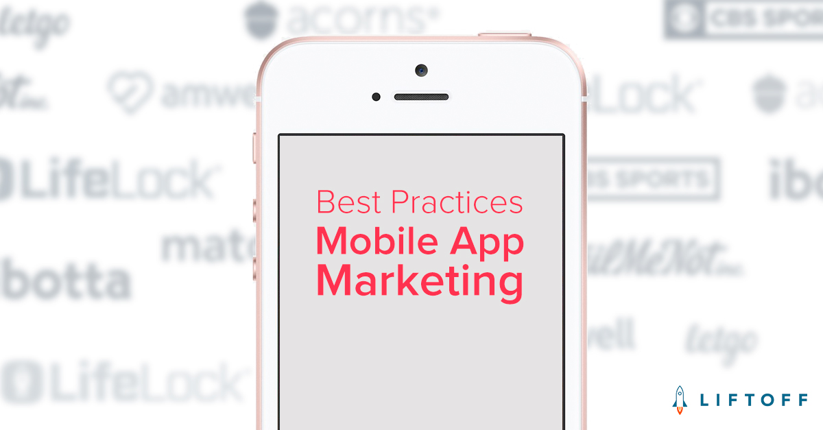 Mobile App Marketing: Best Practices - Liftoff