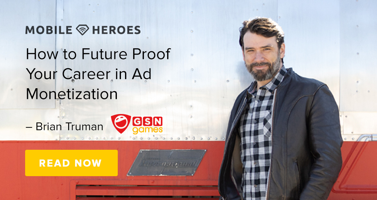 How To Future Proof Your Career in Ad Monetization - Liftoff